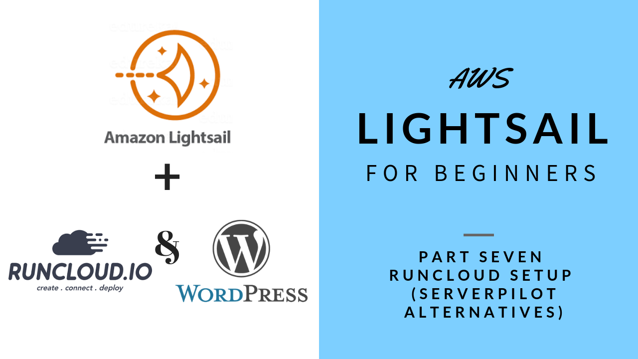 AWS Lightsail for Beginners - Setup Lightsail with RunCloud | ServerPilot Alternatives - Web ...