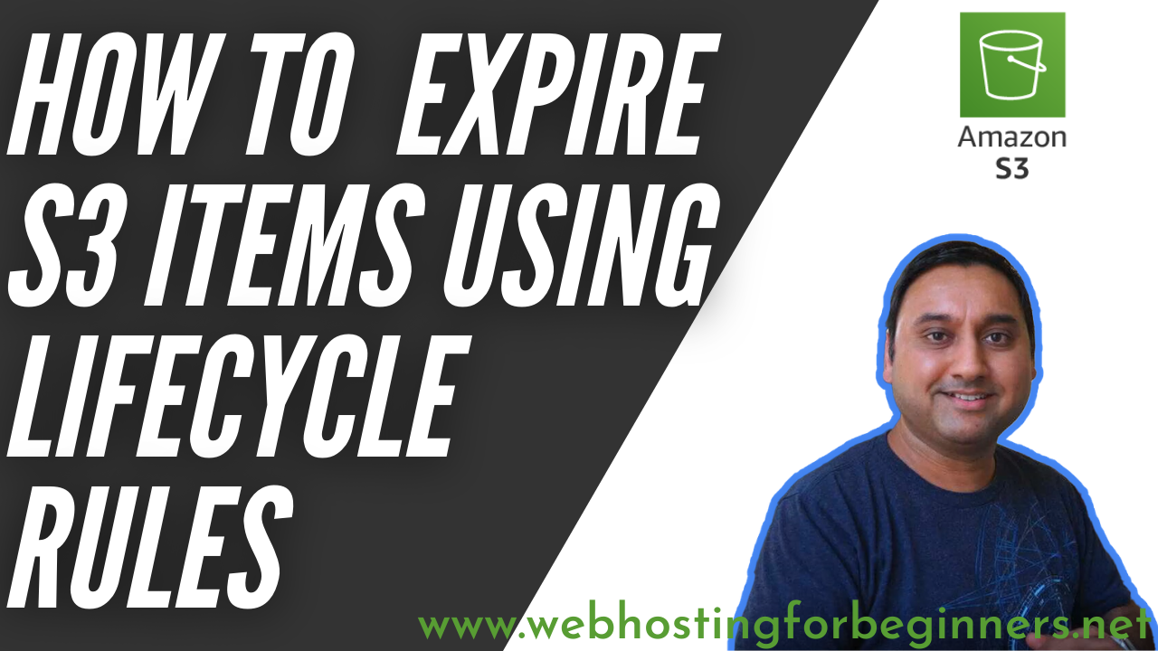 How To Expire Objectsfiles In S3 Bucket Using Lifecycle Rules Web Hosting For Beginners